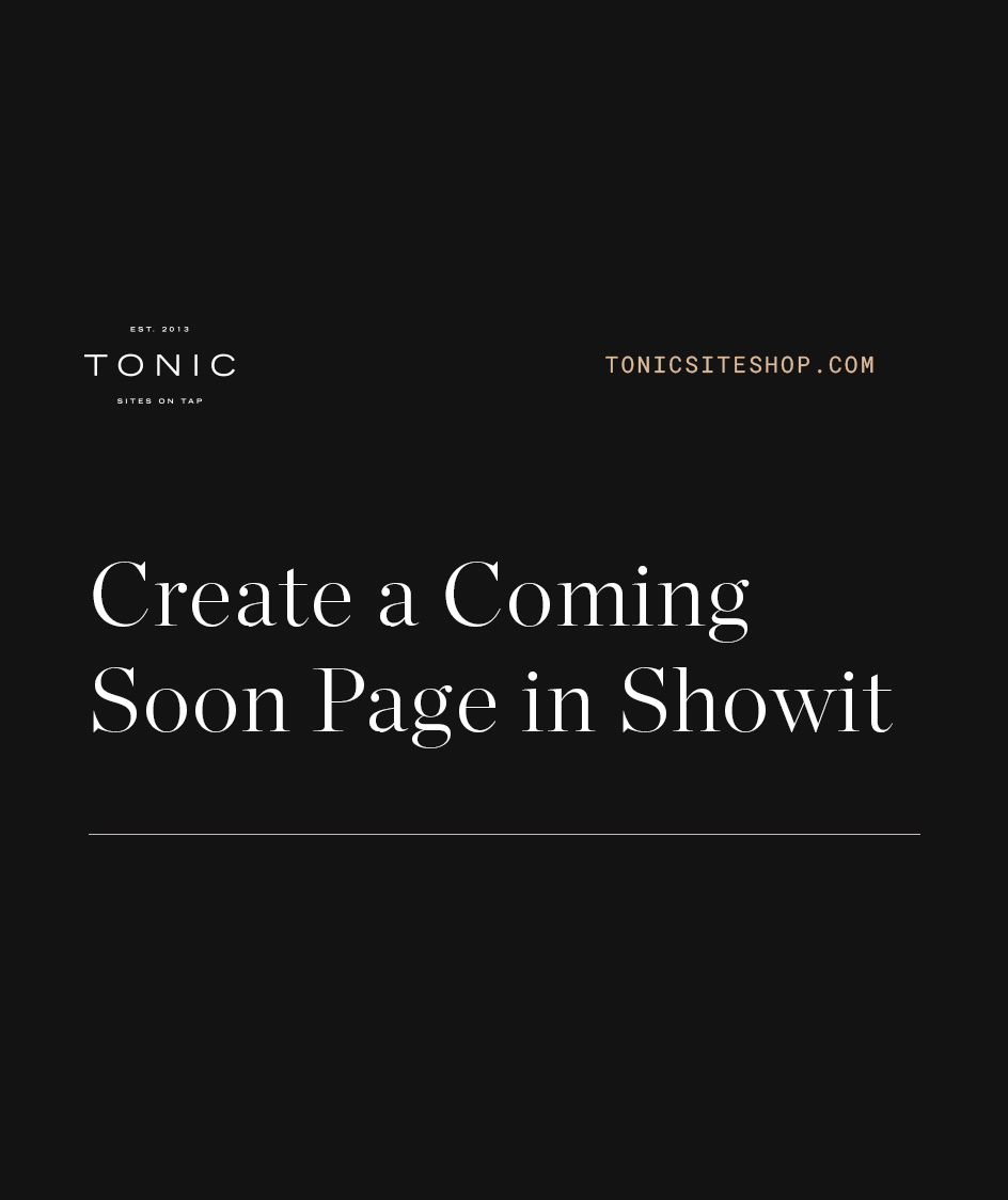 Free Showit Coming Soon Page + Tutorial - Tonic Site Shop